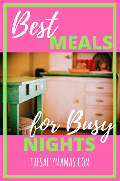Quick Dinner Recipes for Busy Families – The Salty Mamas
