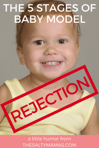 The Five Stages of Baby Model Rejection – The Salty Mamas